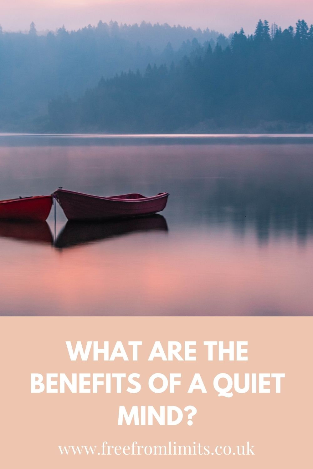 The Benefits of a Quiet Mind & How To Help Others - Free From Limits